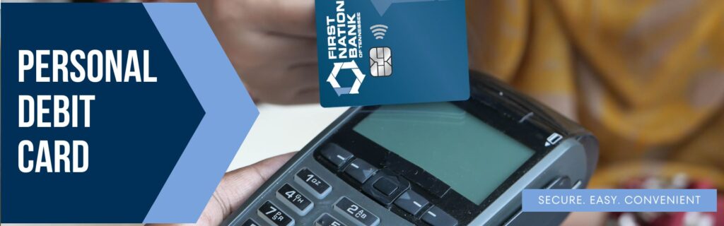 Debit Cards | First National Bank of Tennessee